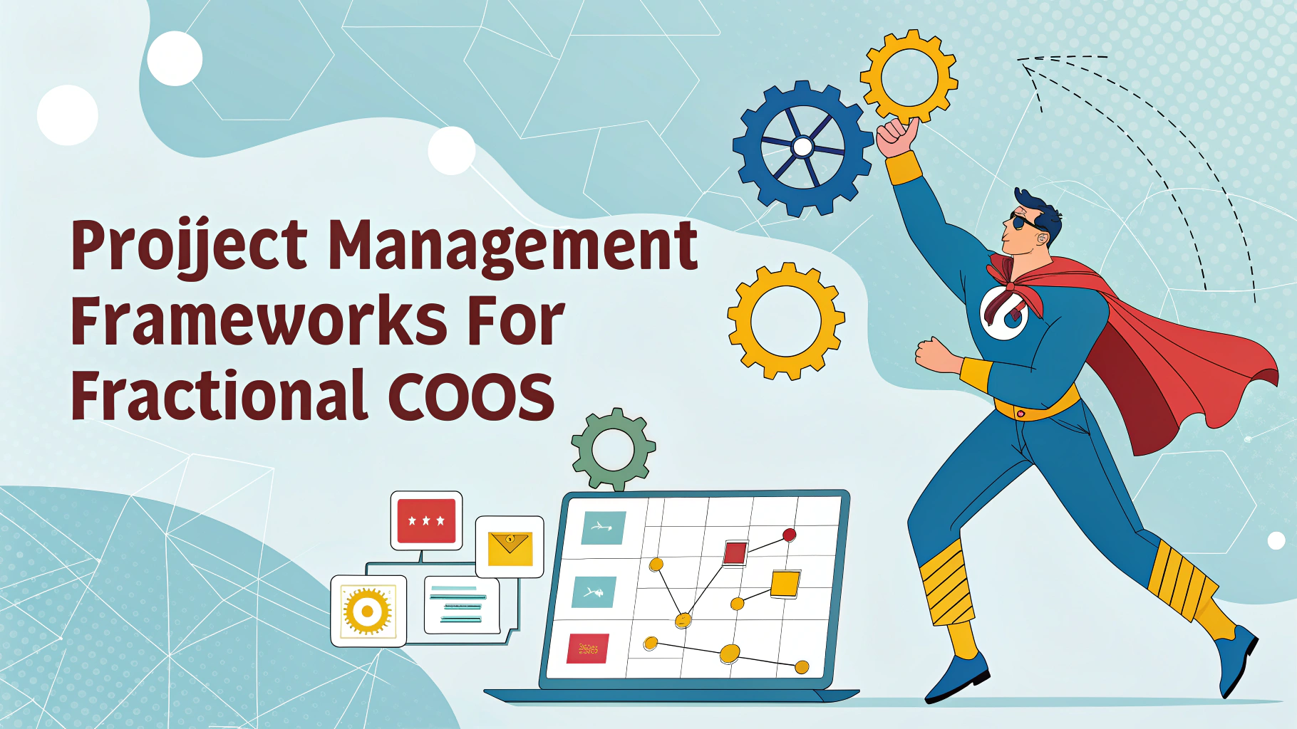 Project Management Frameworks for Fractional COOs ... Project Management Frameworks for Fractional COOs ...